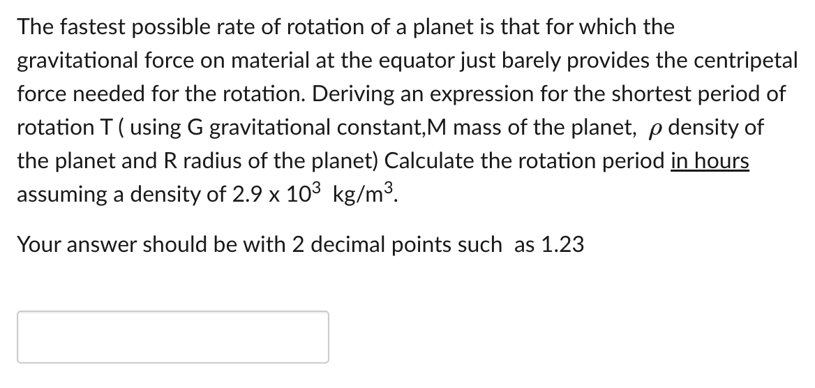 Solved The fastest possible rate of rotation of a planet is | Chegg.com
