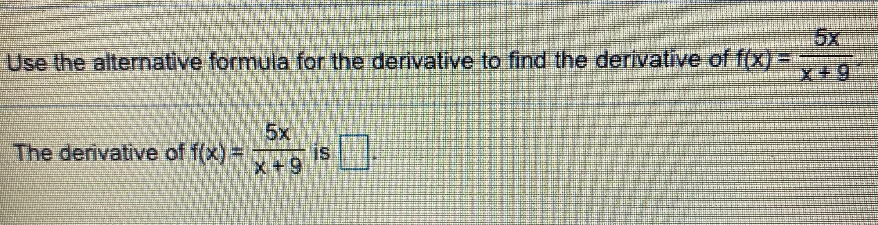 Solved Use the alternative formula for the derivative to | Chegg.com