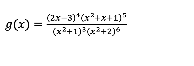 Solved g(x)=(x2+1)3(x2+2)6(2x−3)4(x2+x+1)5 | Chegg.com