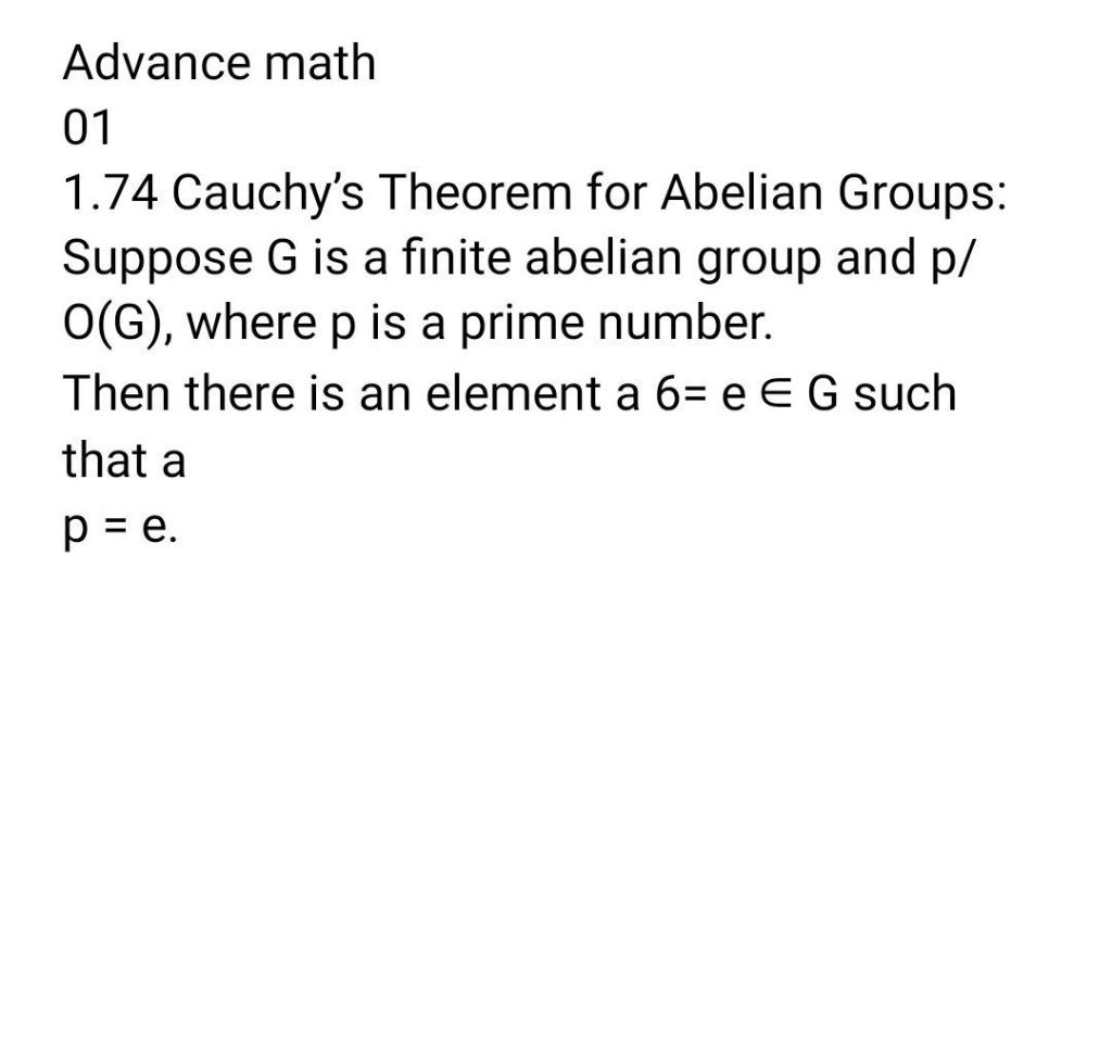 Solved Advance math 01 1.74 Cauchy's Theorem for Abelian | Chegg.com