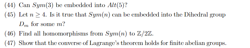 Solved (44) Can Sym(3) be embedded into Alt(5)? (45) Let | Chegg.com