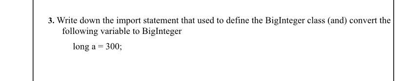 Solved 3. Write down the import statement that used to | Chegg.com
