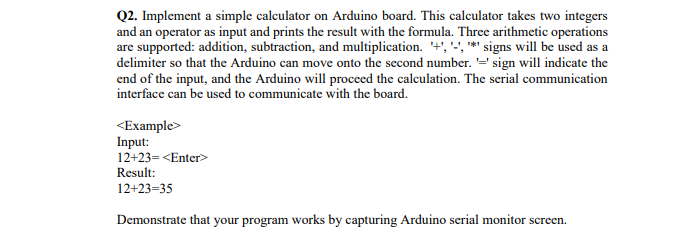 Solved Q2. Implement a simple calculator on Arduino board. | Chegg.com