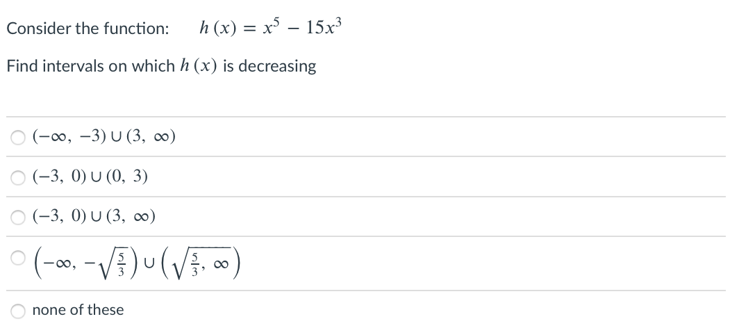 Solved Consider the function: h(x) = x5 – 15x3 Find | Chegg.com