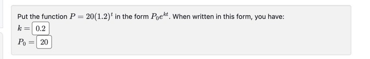 Solved Put the function P=20(1.2)t ﻿in the form P0ekt. ﻿When | Chegg.com