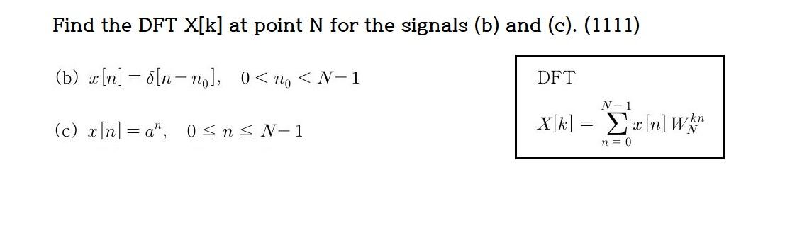 Solved Find the DFT X[k] at point N for the signals (b) and | Chegg.com