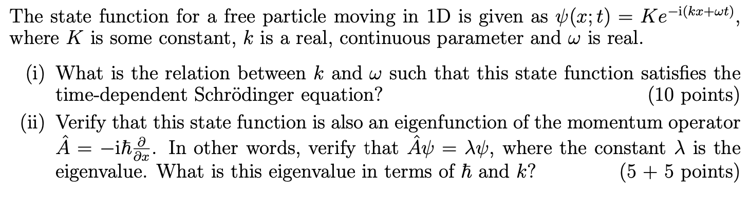 Solved 7 The state function for a free particle moving in 1D | Chegg.com