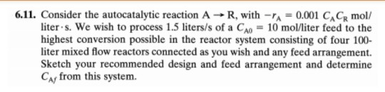 Solved 6.11. Consider the autocatalytic reaction A R, with | Chegg.com