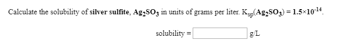 Solved Calculate the solubility of silver sulfite. Ag2SO3 in | Chegg.com