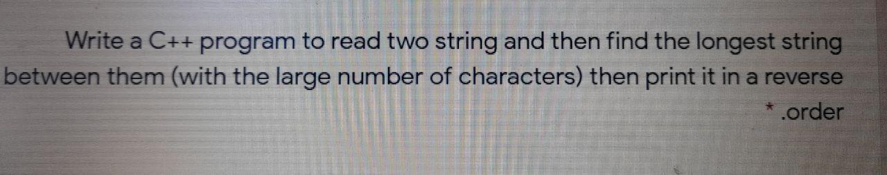 Solved Write a C++ program to read two string and then find | Chegg.com