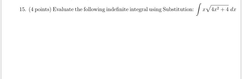 Solved 15. (4 points) Evaluate the following indefinite | Chegg.com