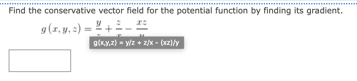 Solved Find the conservative vector field for the potential | Chegg.com