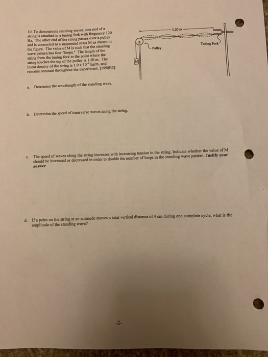 Solved 10. To demonstrate standing waves, one end of a | Chegg.com