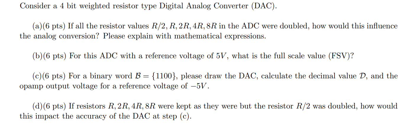 Solved Consider a 4 bit weighted resistor type Digital | Chegg.com
