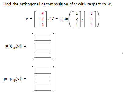 Solved Find the orthogonal decomposition of v with respect | Chegg.com