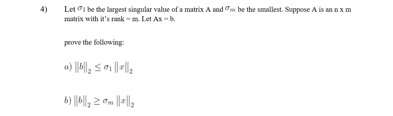 Solved 4) Let σ1 be the largest singular value of a matrix A | Chegg.com