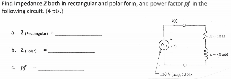 Solved Find impedance Z both in rectangular and polar form, | Chegg.com