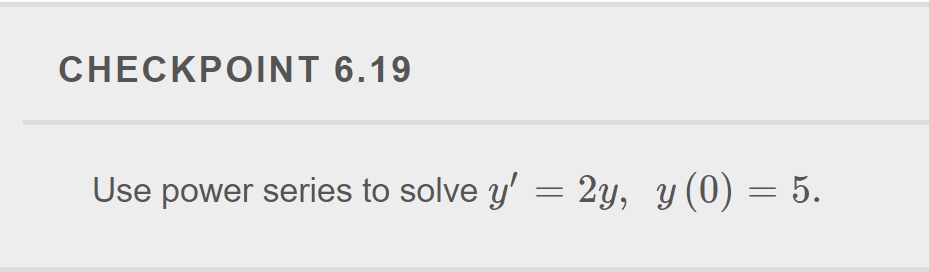 Solved Use power series to solve y′=2y,y(0)=5.Use power | Chegg.com