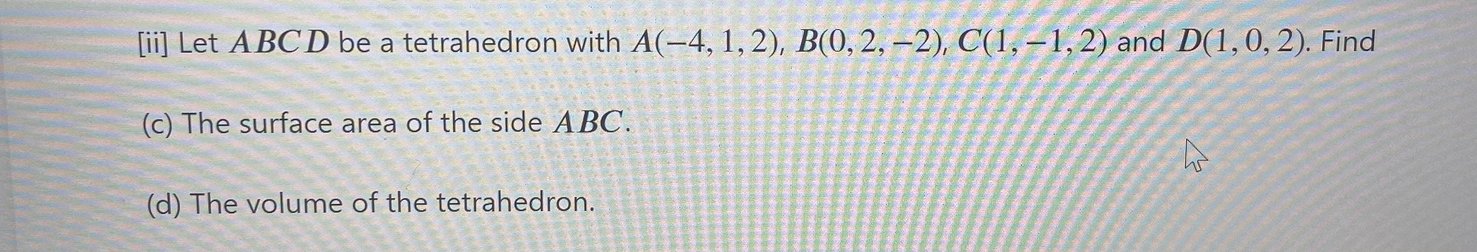 Solved [ii] Let ABCD be a tetrahedron with | Chegg.com