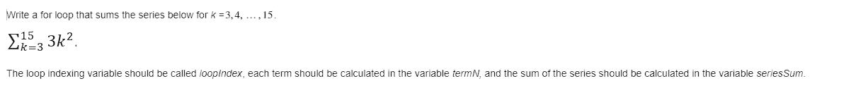 Solved Question 1; Series Sum- Write a for loop that sums | Chegg.com