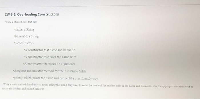 Solved CW 6-2: Overloading Constructors Wate a Student elass | Chegg.com