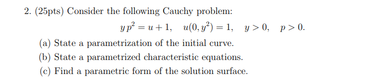 Solved 2. (25pts) Consider the following Cauchy problem: yp | Chegg.com Solved 2. (25pts) Consider the following Cauchy problem: yp | Chegg.com