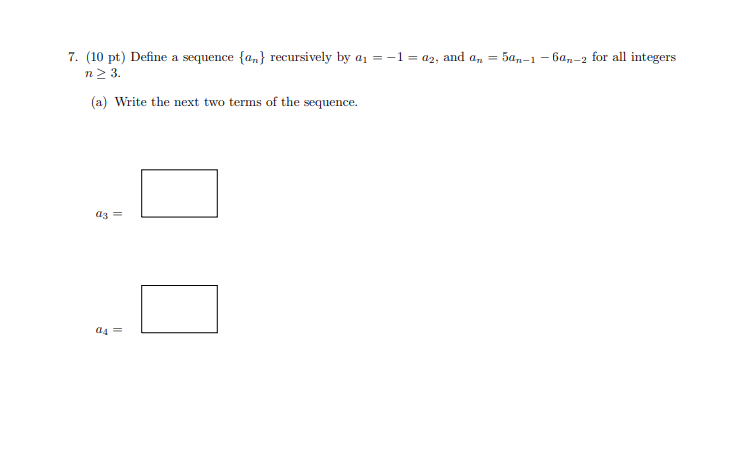 Solved 7. (10 pt) Define a sequence {an} recursively by | Chegg.com