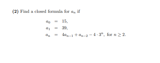 Solved (2) Find a closed formula for an if 20 ai 15, 39, | Chegg.com