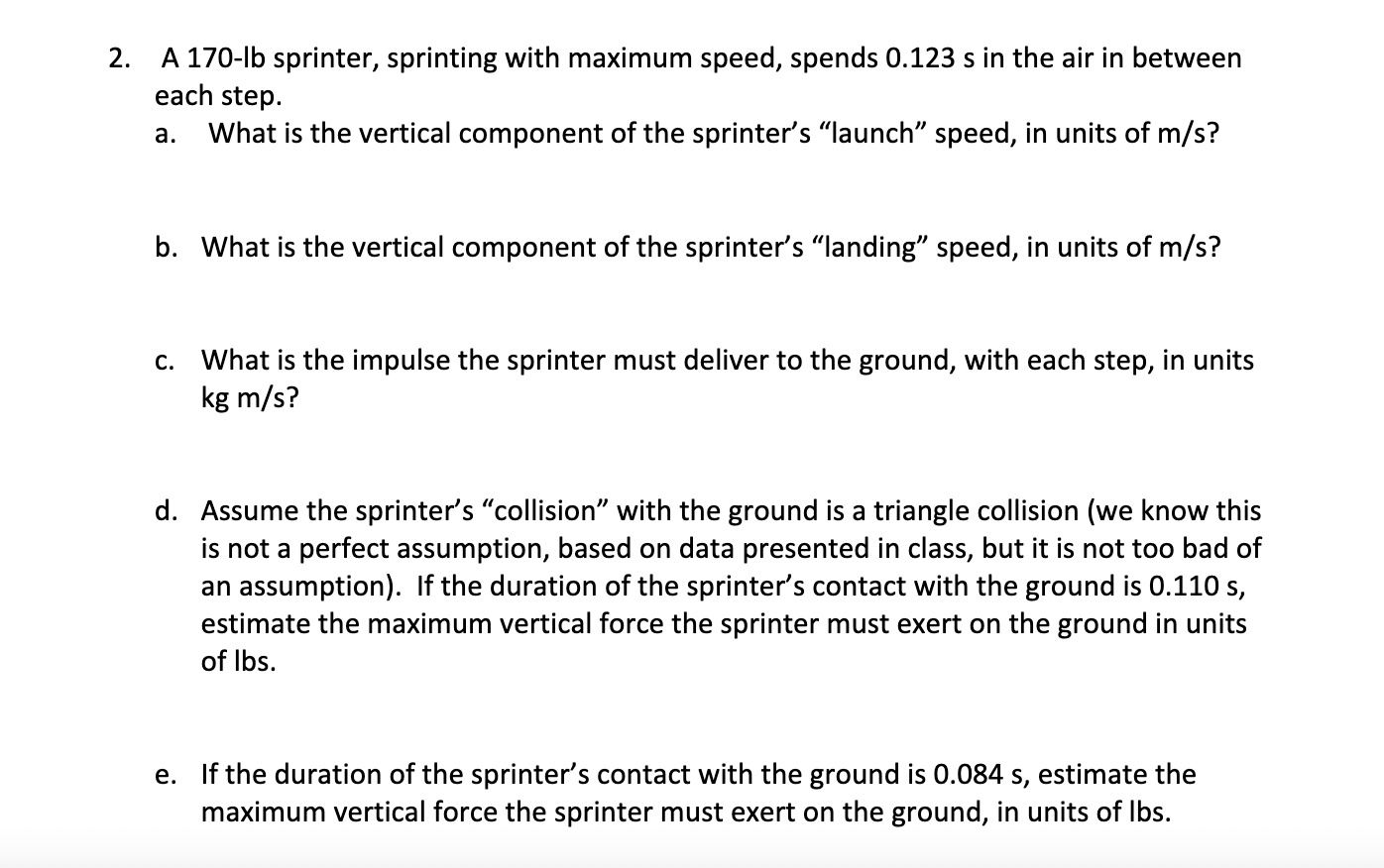 Solved A 170- ﻿lb sprinter, sprinting with maximum speed, | Chegg.com