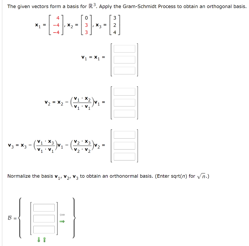 Solved The given vectors form a basis for R3. Apply the | Chegg.com