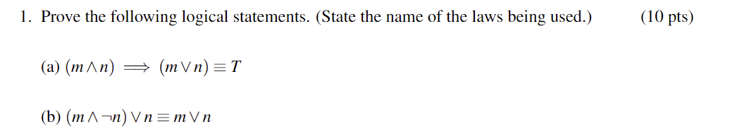 Solved 1. Prove the following logical statements. (State the | Chegg.com