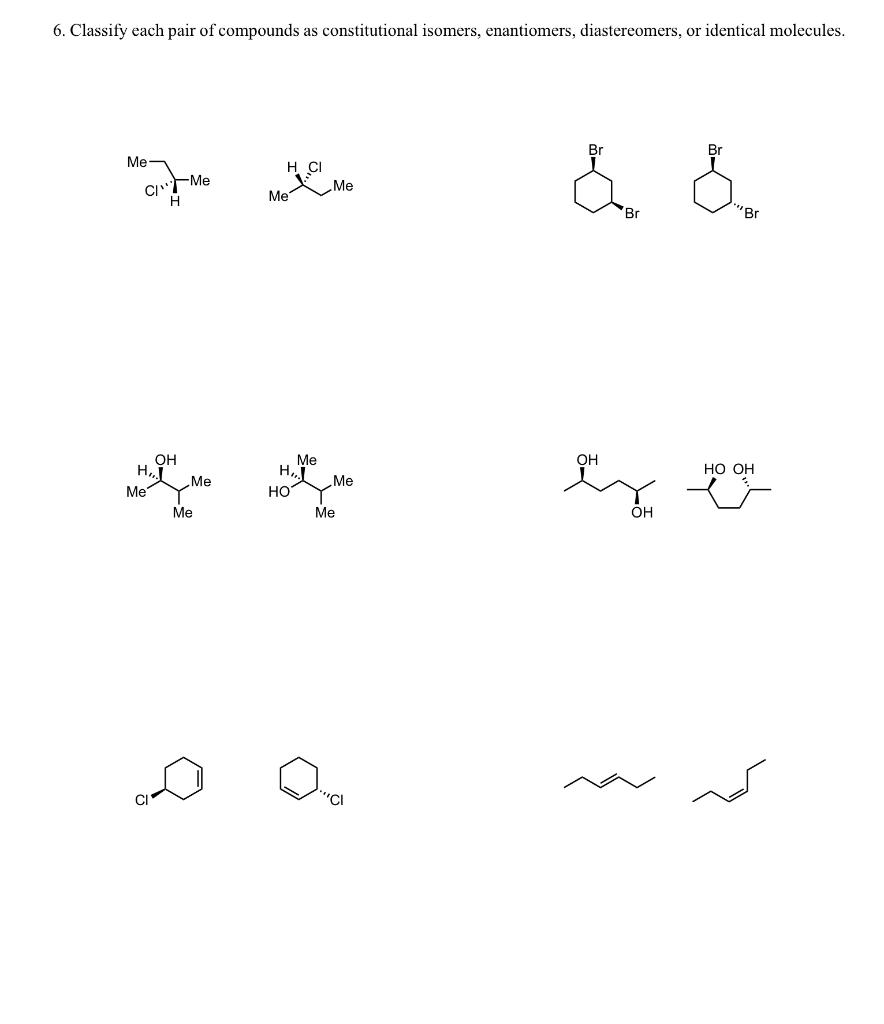 Solved 6. Classify each pair of compounds as constitutional | Chegg.com