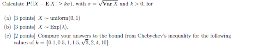 Solved Calculate P(∣X−EX∣≥kσ), with σ=VarX and k>0, for (a) | Chegg.com
