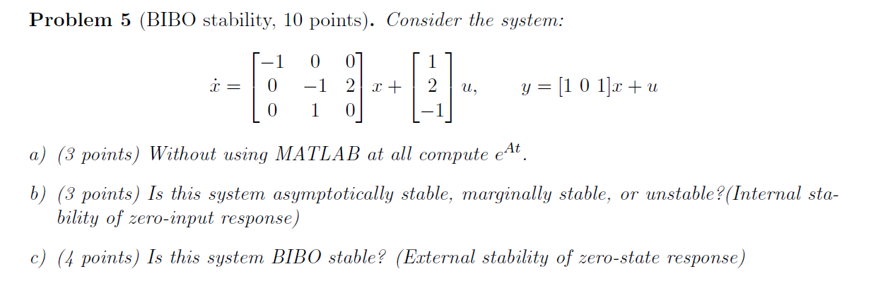 Solved Problem 5 (BIBO stability, 10 points). Consider the | Chegg.com