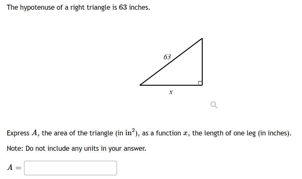 Solved The hypotenuse of a right triangle is 63 inches. | Chegg.com