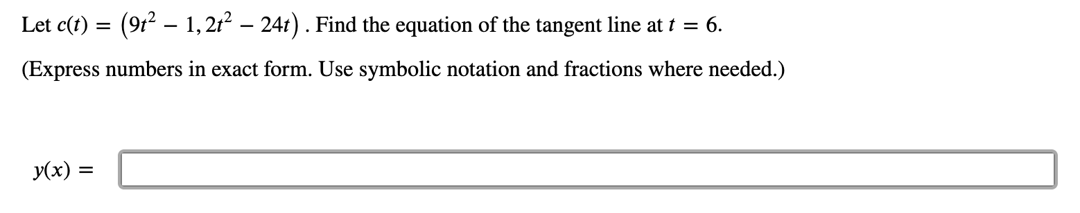 Solved Let 𝑐(𝑡)=(9𝑡2−1,2𝑡2−24𝑡).c(t)=(9t2−1,2t2−24t). | Chegg.com