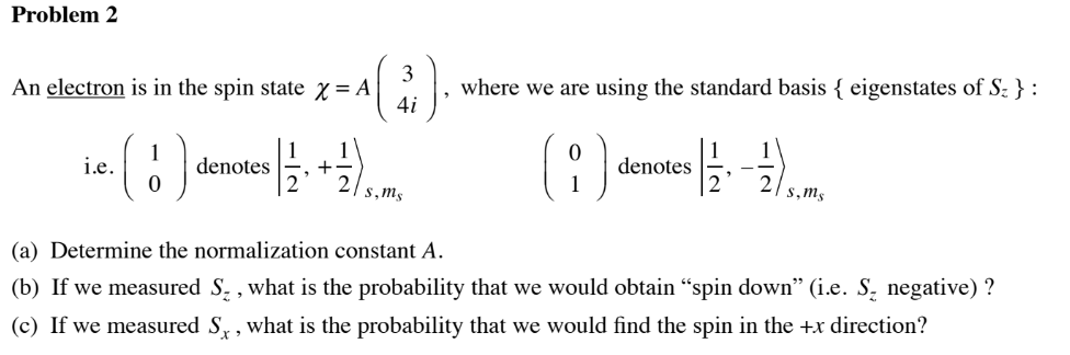 Solved Problem 2 An Electron Is In The Spin State X A 3 4i