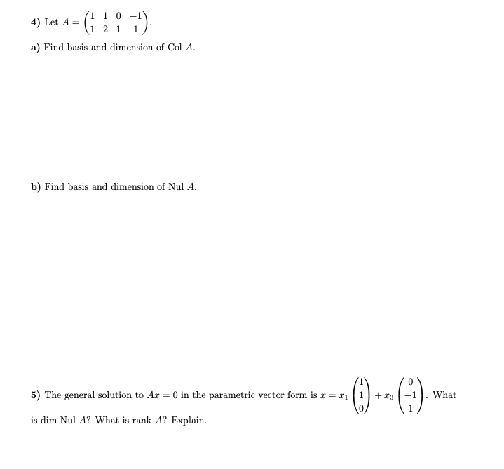 Solved (11 0 -1 4) Let A= 1 2 1 a) Find basis and dimension | Chegg.com