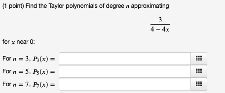 Solved (1 point) Find the Taylor polynomials of degree n | Chegg.com