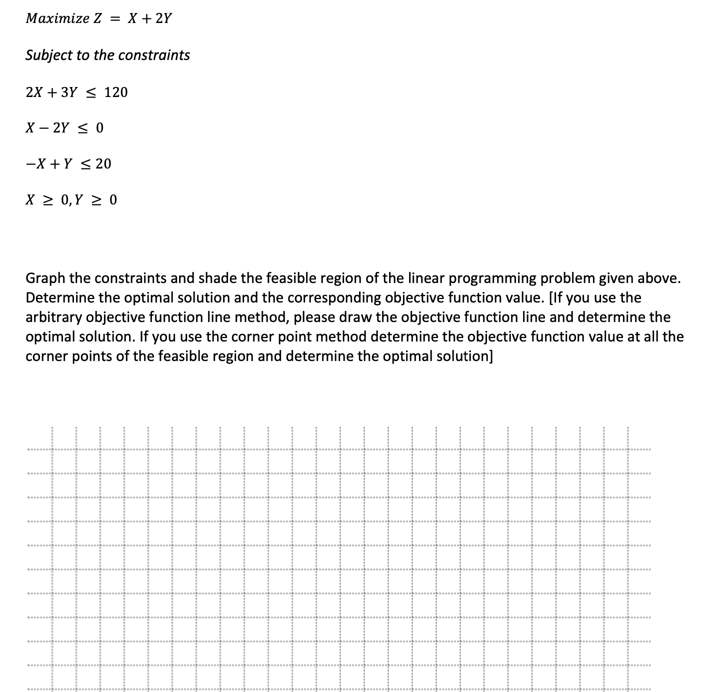 Solved Maximize Z=X+2Y Subject to the constraints 2X+3Y≤120 | Chegg.com