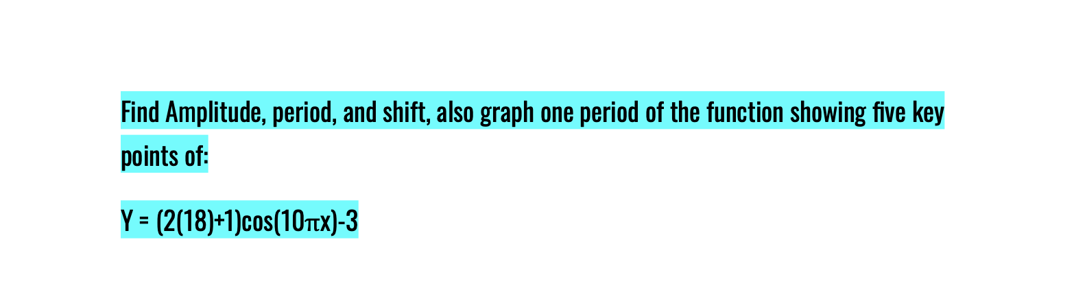 Solved Find Amplitude, period, and shift, also graph one | Chegg.com