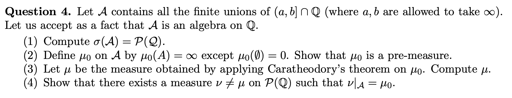 Solved Question 4. Let A contains all the finite unions of | Chegg.com