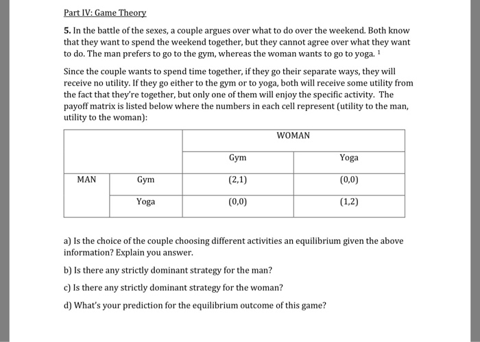 Solved Part IV: Game Theory 5. In the battle of the sexes, a | Chegg.com