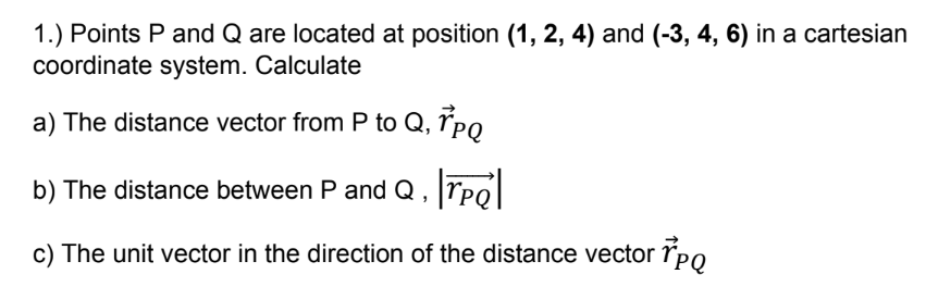 Solved 1.) Points P and Q are located at position (1,2,4) | Chegg.com