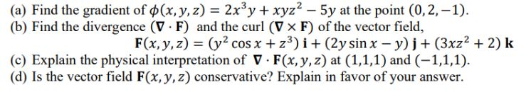 Solved (a) Find the gradient of $(x, y, z) = 2x’y + xyz? – | Chegg.com