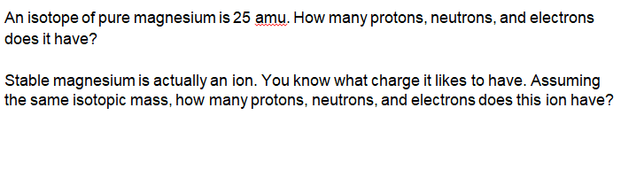 Solved An isotope of pure magnesium is 25 amu. How many | Chegg.com