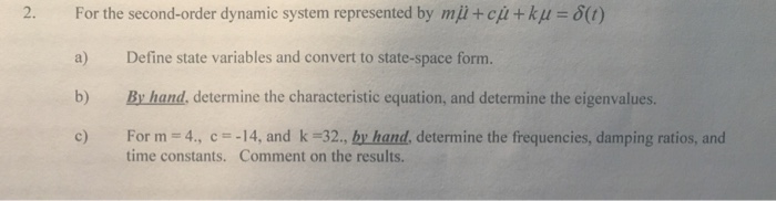 Solved For the second-order dynamic system represented by m | Chegg.com
