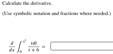 Solved Calculate the derivative. (Use symbolic notation and | Chegg.com