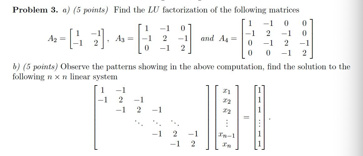 Solved Problem 3. a) (5 points) Find the LU factorization of | Chegg.com