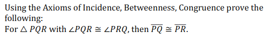 Solved Using the Axioms of Incidence, Betweenness, | Chegg.com